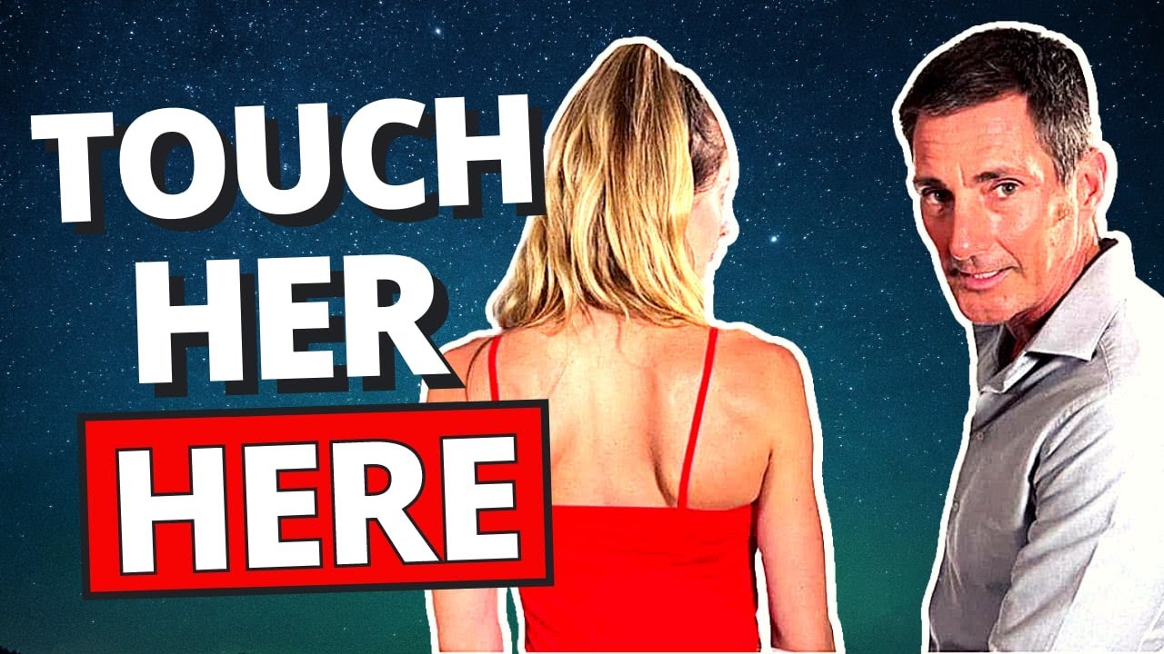 How To Touch A Girl To Make Her WANT YOU - YouTube