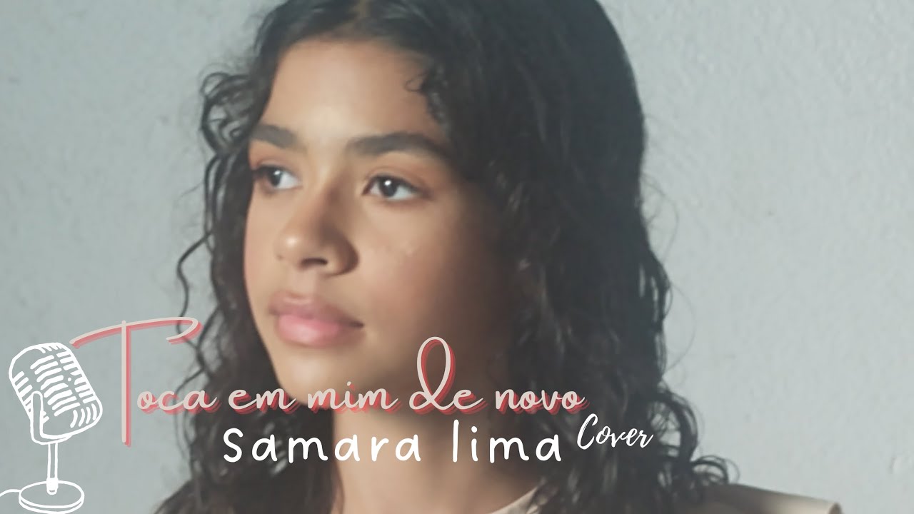 Toca em min de novo/Samara lima/ {Cover} - YouTube