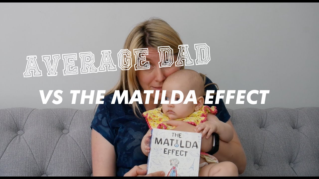 Average Dad vs The Matilda Effect - YouTube