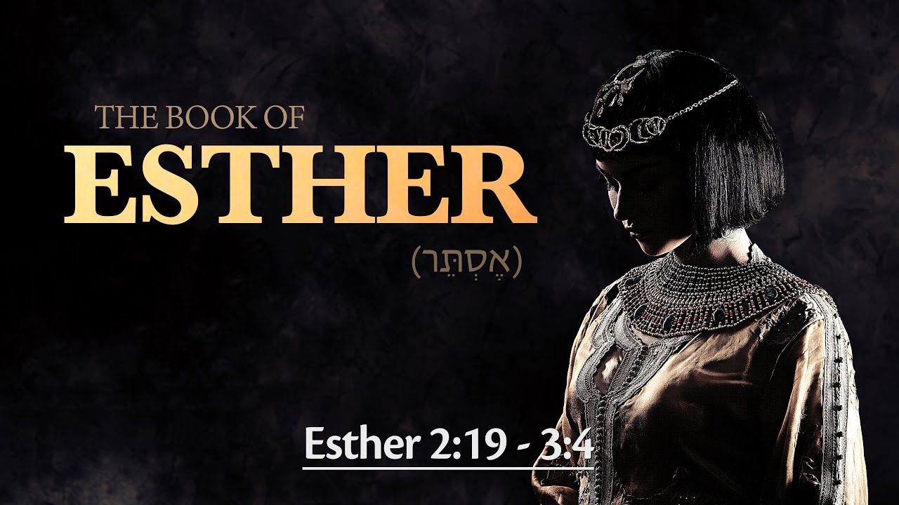 Esther 2:19 - 3:4 - The Service of Mordecai and the Promotion of Haman ...