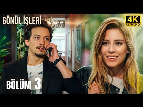 Gönül İşleri 3. Bölüm | 4K iZLE |