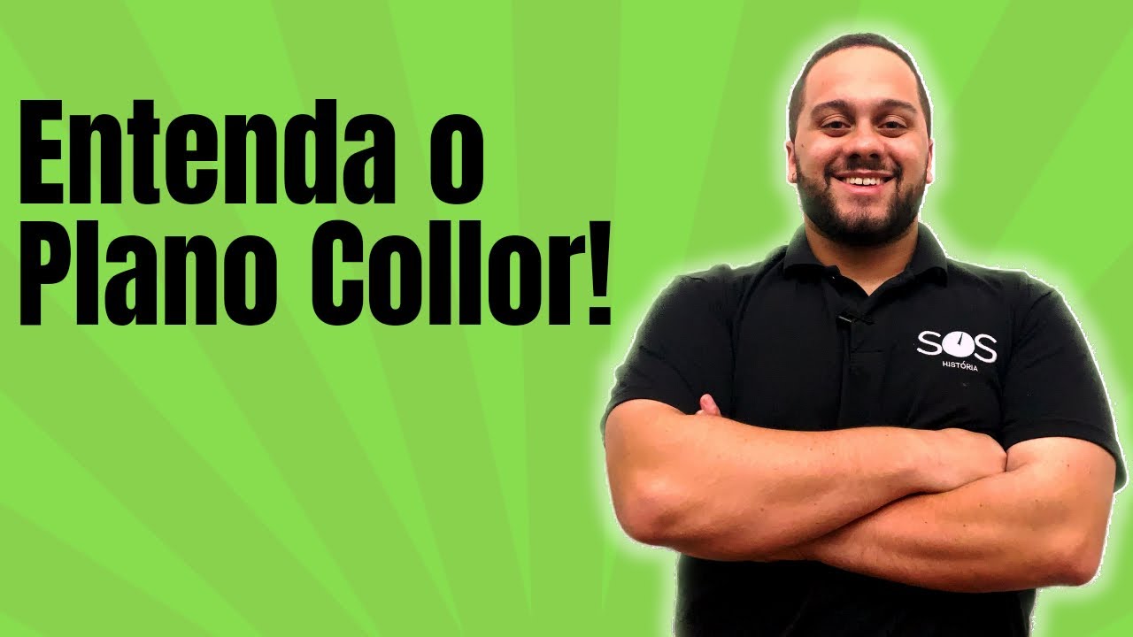 ENTENDA O PLANO COLLOR - SOS História {Prof.Pedro Riccioppo} - YouTube