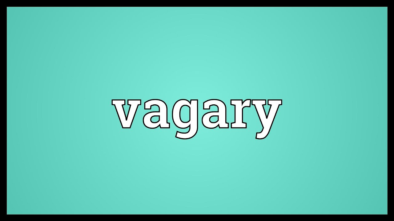 Vagary Meaning - YouTube