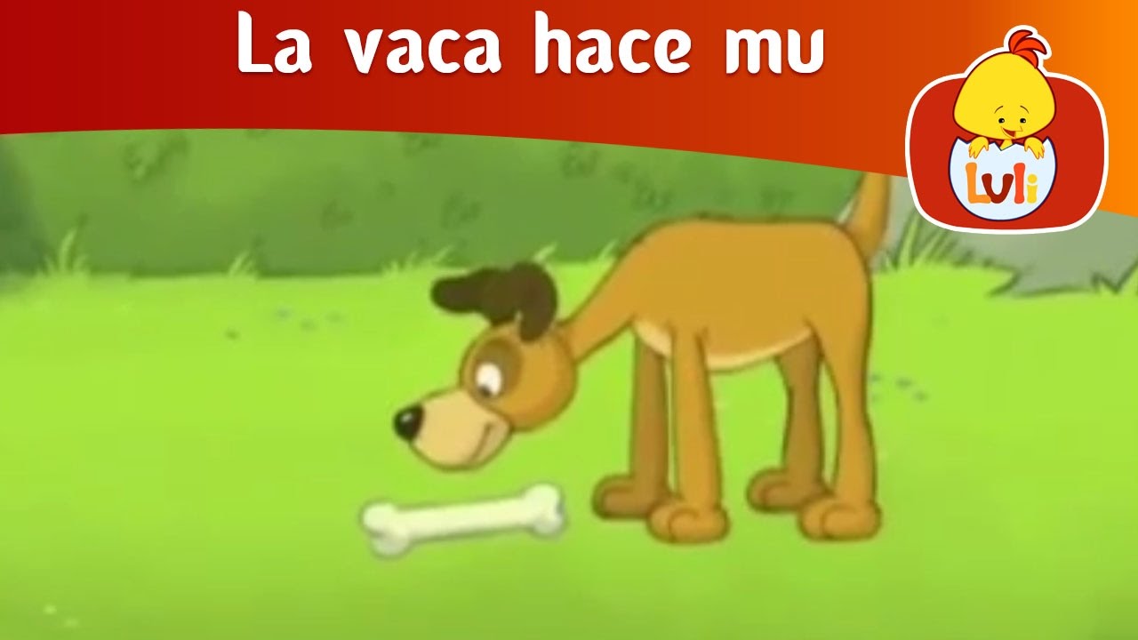 La vaca hace mu- El perro - Luli TV - YouTube
