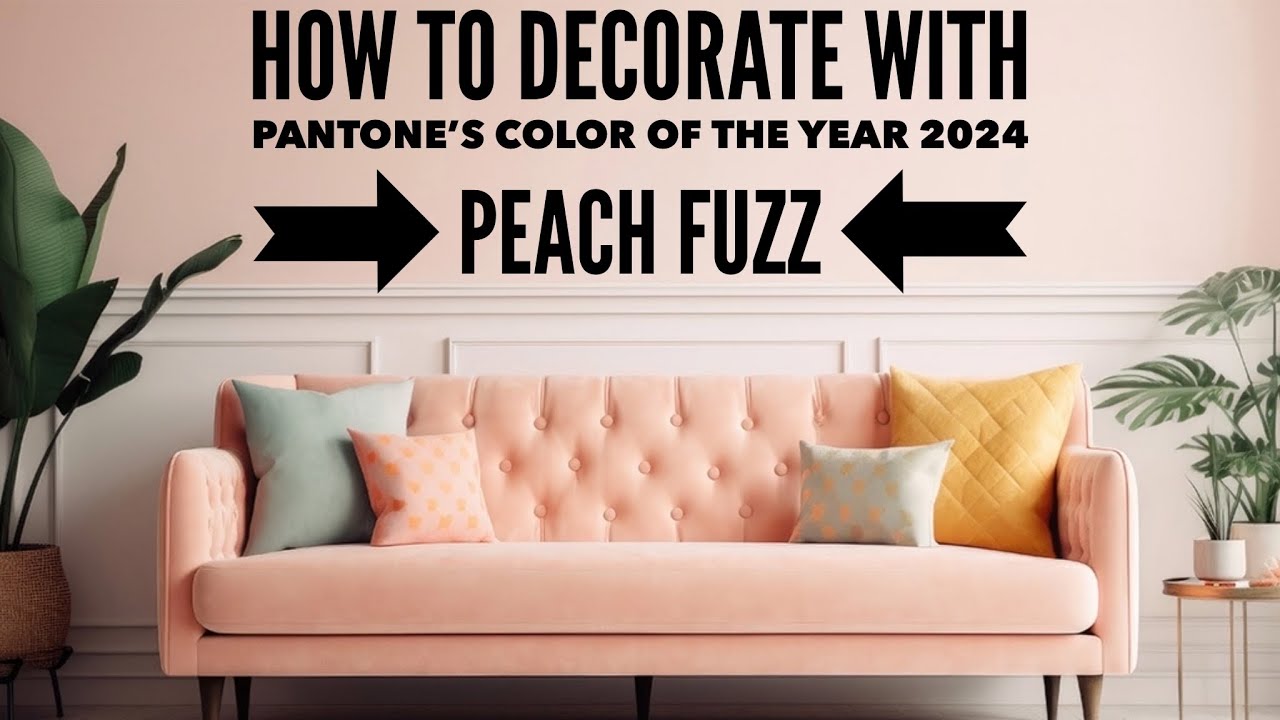 Discover the Color Peach Fuzz: It’s Perfect for Adding a Cozy Vibe to ...