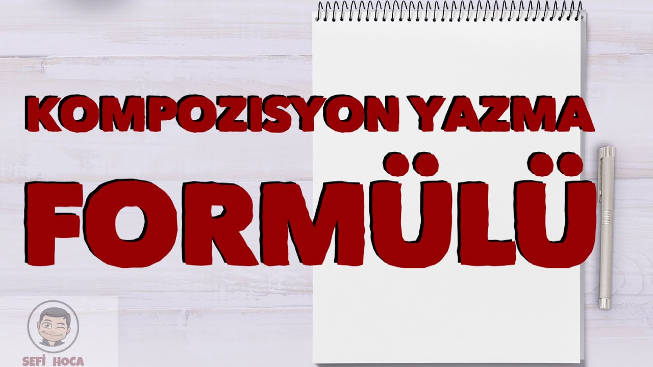 KOMPOZİSYON Yazma Formülü - YouTube