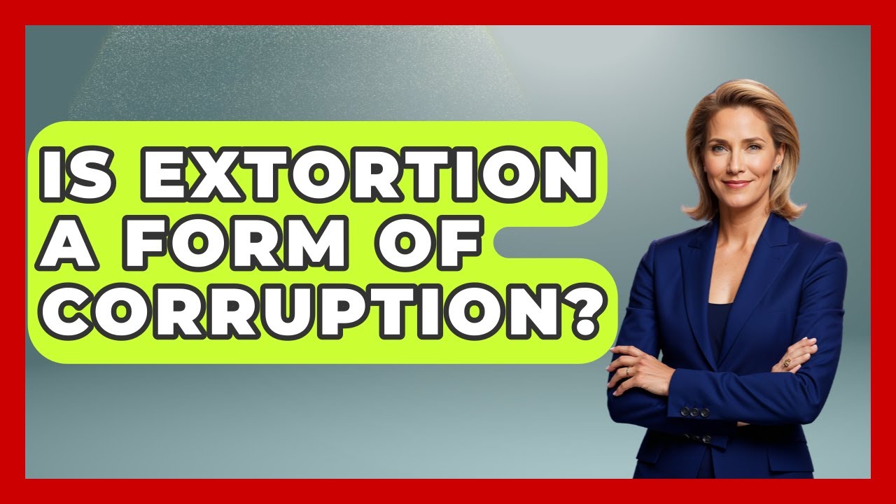 Is Extortion A Form Of Corruption? - Learn About Economics - YouTube