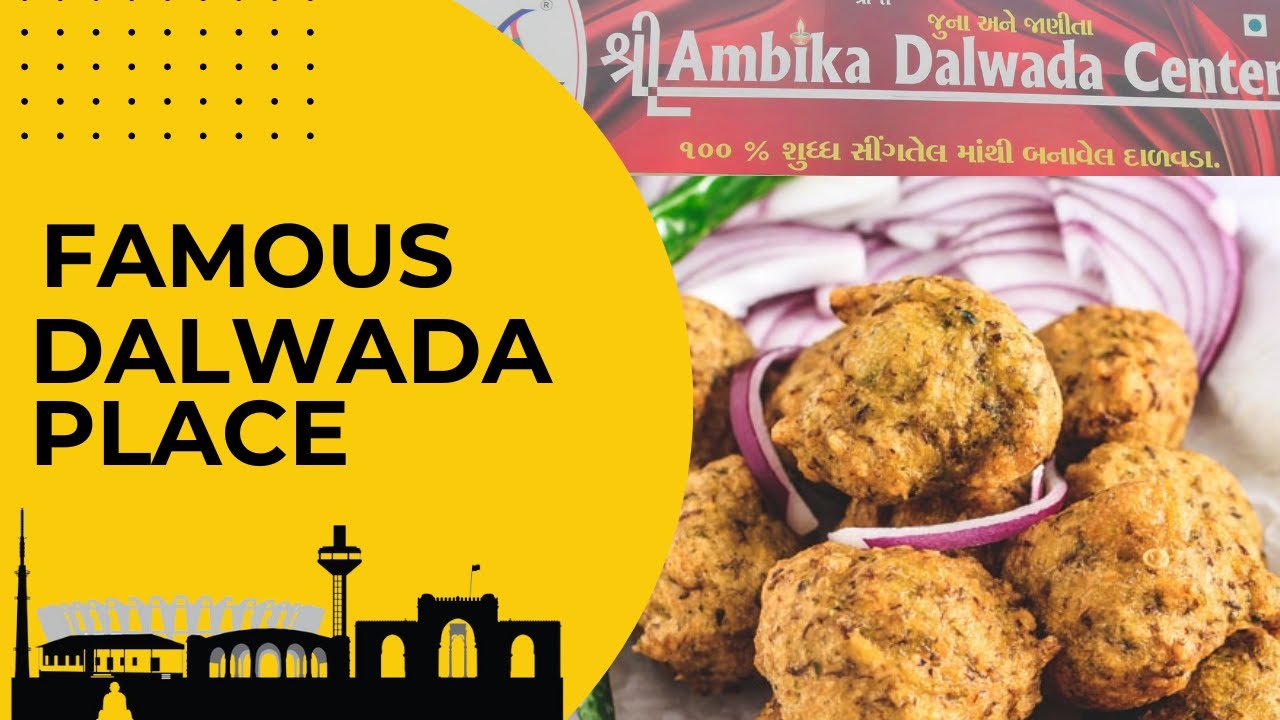 Famous Dalwada Place - Shree Ambika Dalwada | Foodie | Street Food ...