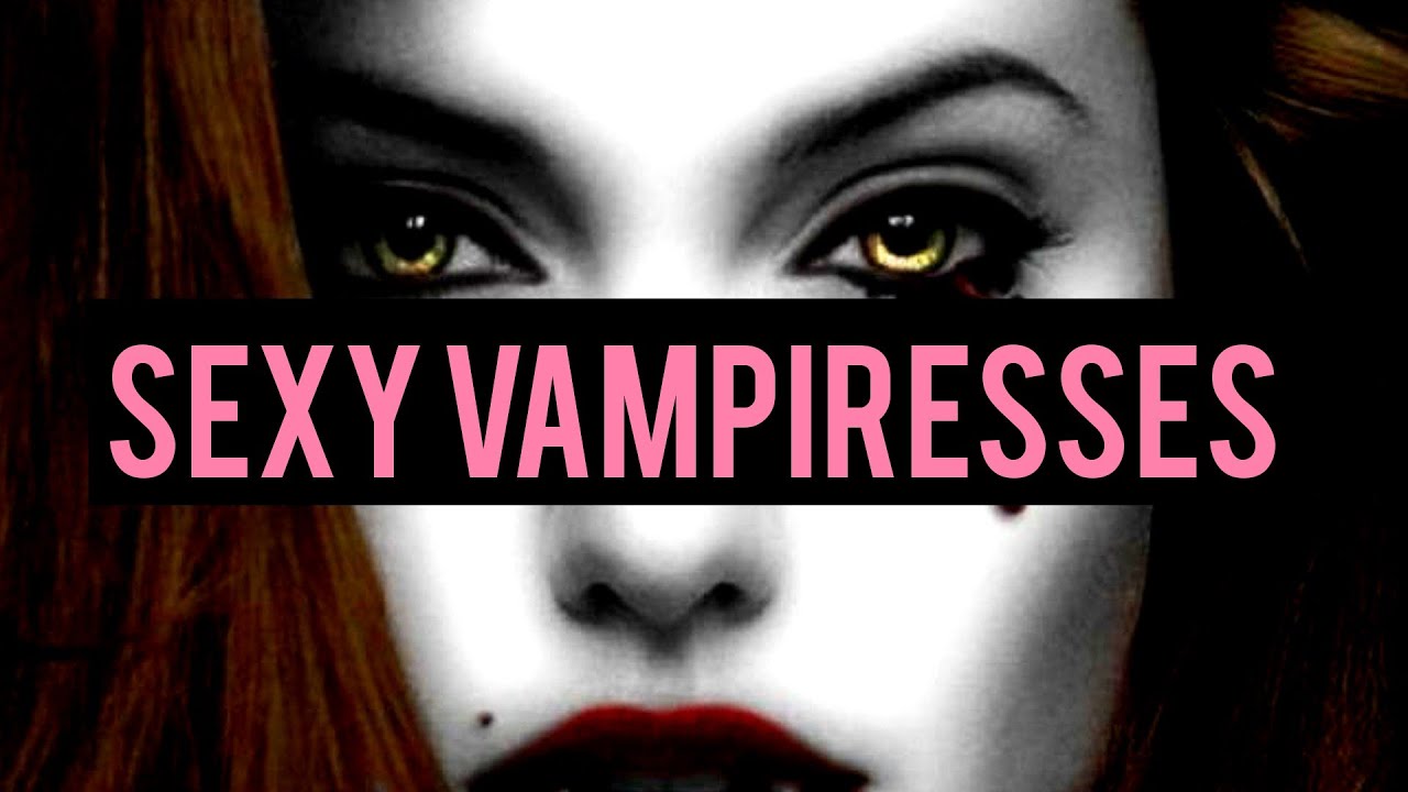 SEXY VAMPIRESSES - YouTube
