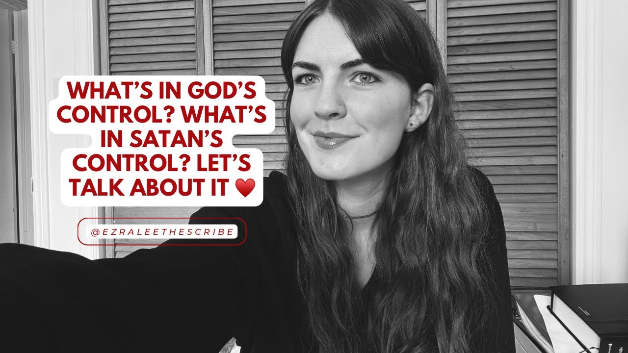 What’s in God’s control? What’s in Satan’s control? Let’s talk about it ...