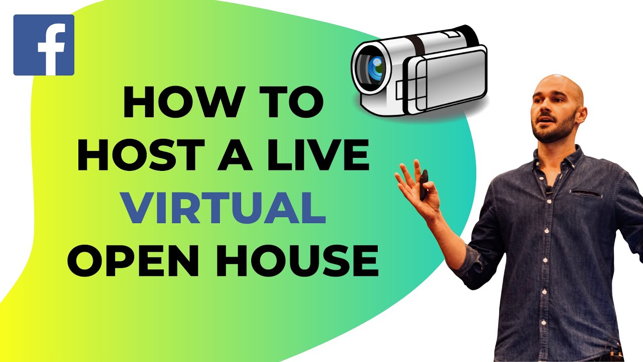 How to Host a Facebook LIVE Virtual Open House that Generates Leads ...