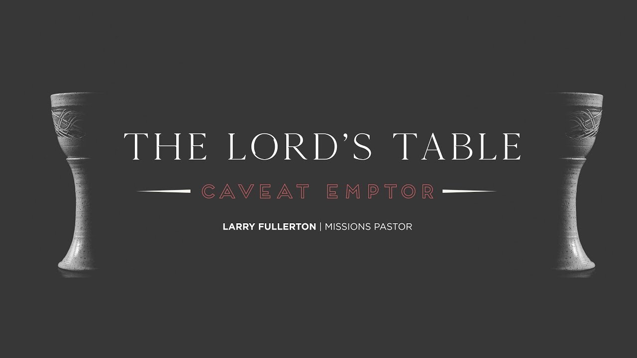 The Lord's Table - Caveat Emptor - YouTube