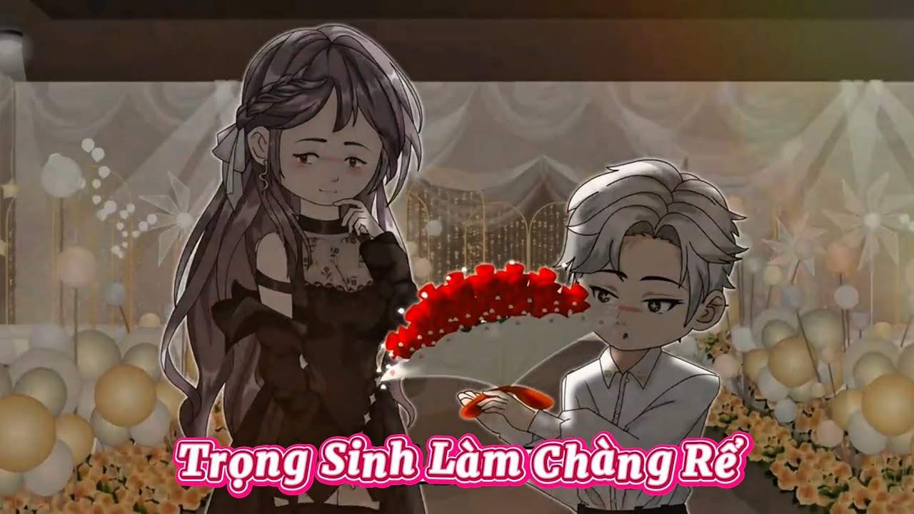 Trọng Sinh Làm Chàng Rể~ MupSub - YouTube