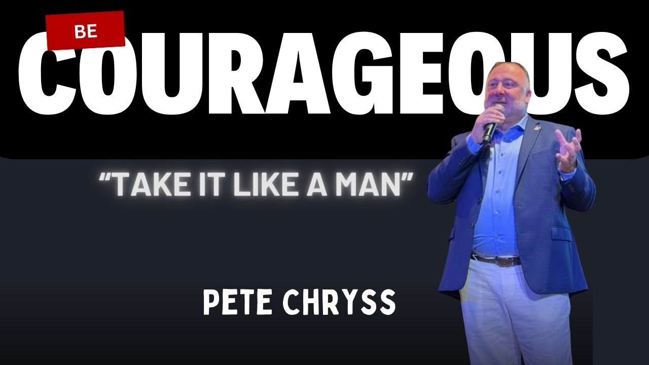 Be Courageous "Take It Like A Man" 6-15-25 - YouTube