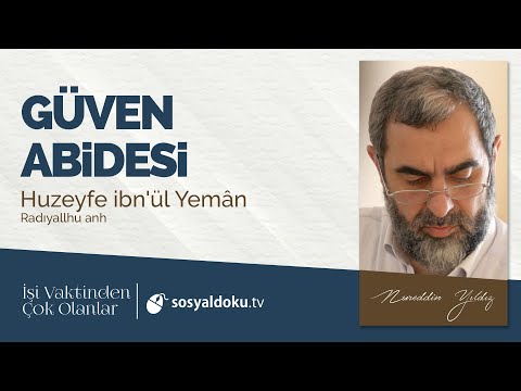 41) Güven Abidesi - Huzeyfe ibn'ül Yemân (R.A.) -İşi Vaktinden Çok Olanlar