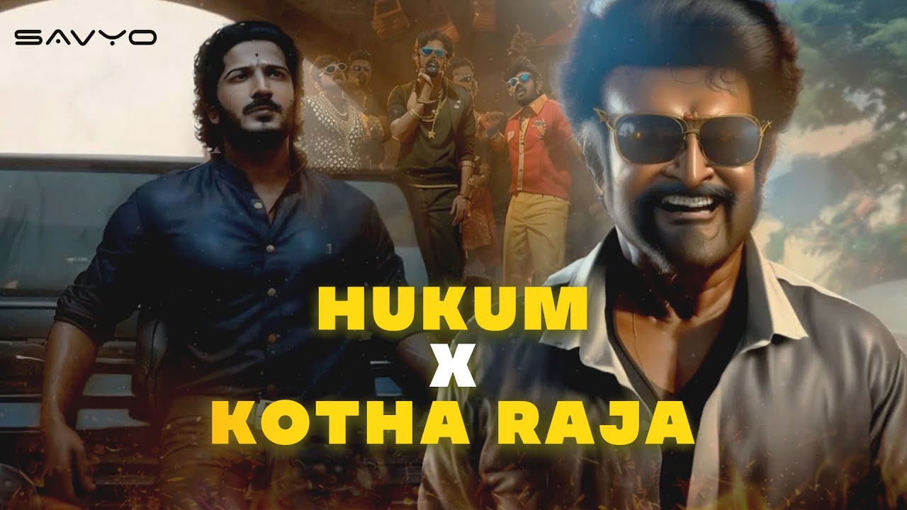 Hukum X Kotha Raja / MASH UP - DJ SAVYO / ASTRECK - JAILER x KOTHA RAJA ...
