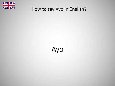 How to say Ayo in English? - YouTube