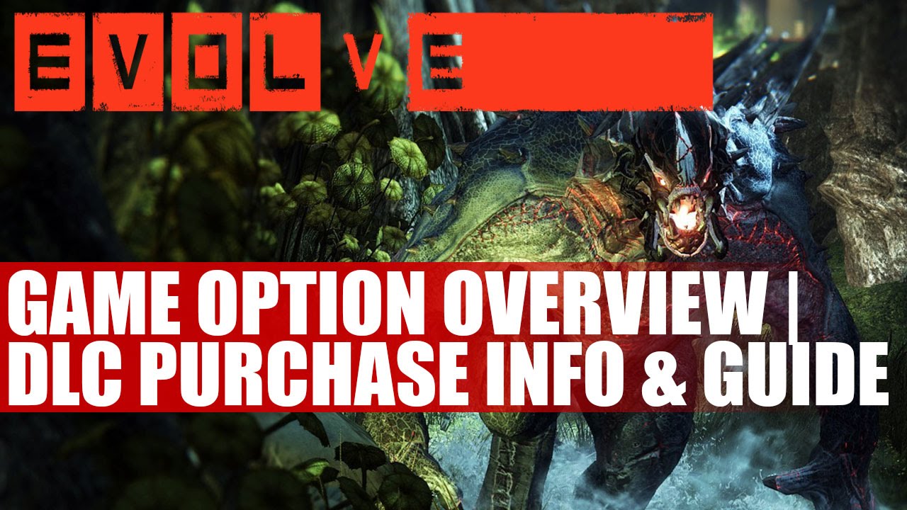 Evolve quick Game Option Overview | DLC / Store Purchase Info ...