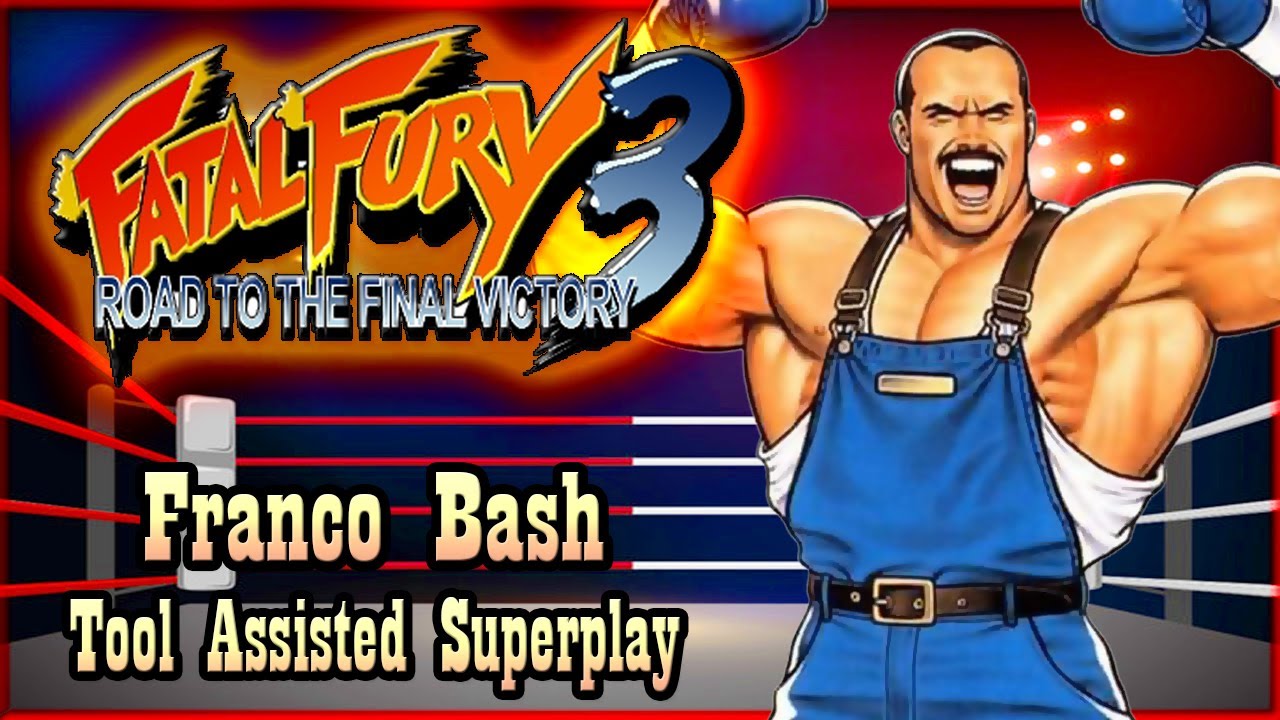 【TAS】FATAL FURY 3 ROAD OF THE FINAL VICTORY - FRANCO BASH - YouTube