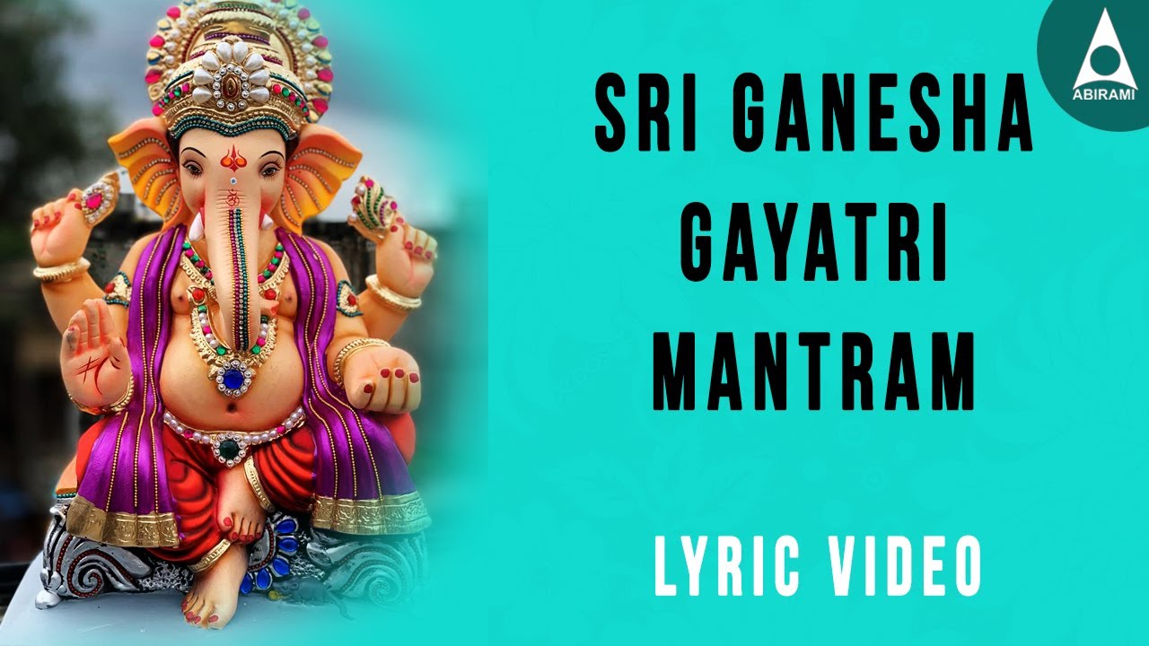 Sri Ganesha Gayatri Mantra | Lord of Wisdom | Devotional Songs | Lyric ...