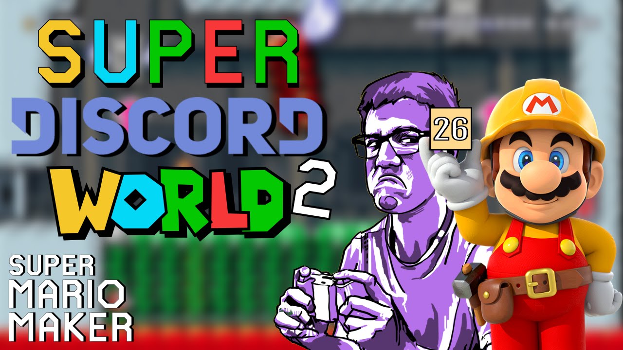 SUPER DISCORD WORLD 2 | Mario Maker #26 - YouTube