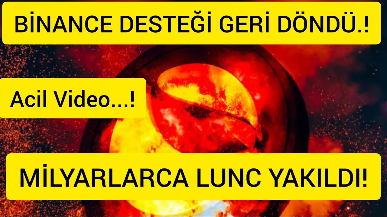 LUNCH COİN SON DAKİKA! BİNANCE DESTEĞİ GERİ DÖNDÜ MİLYARLARCA LUNC COİN ...
