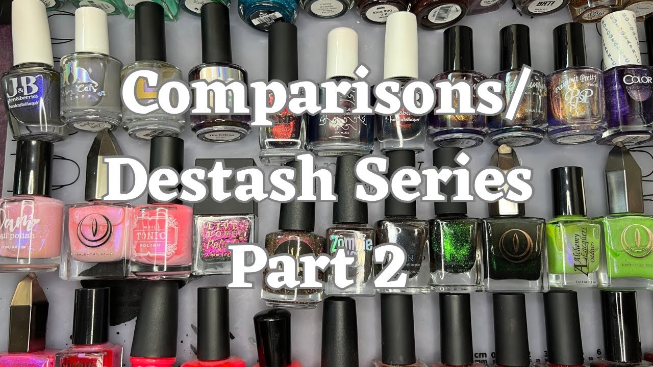 Comparisons/ Nail Polish Destash Series - Part 2 - YouTube
