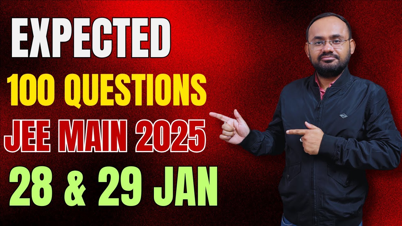 Expected 100 Questions JEE Main 2025 || JEE Main 2025 28 Jan 29 jan ...