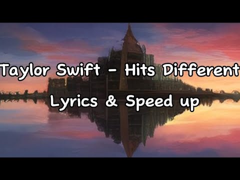 hits different - taylor swift(Lyrics & Speed-up) - YouTube