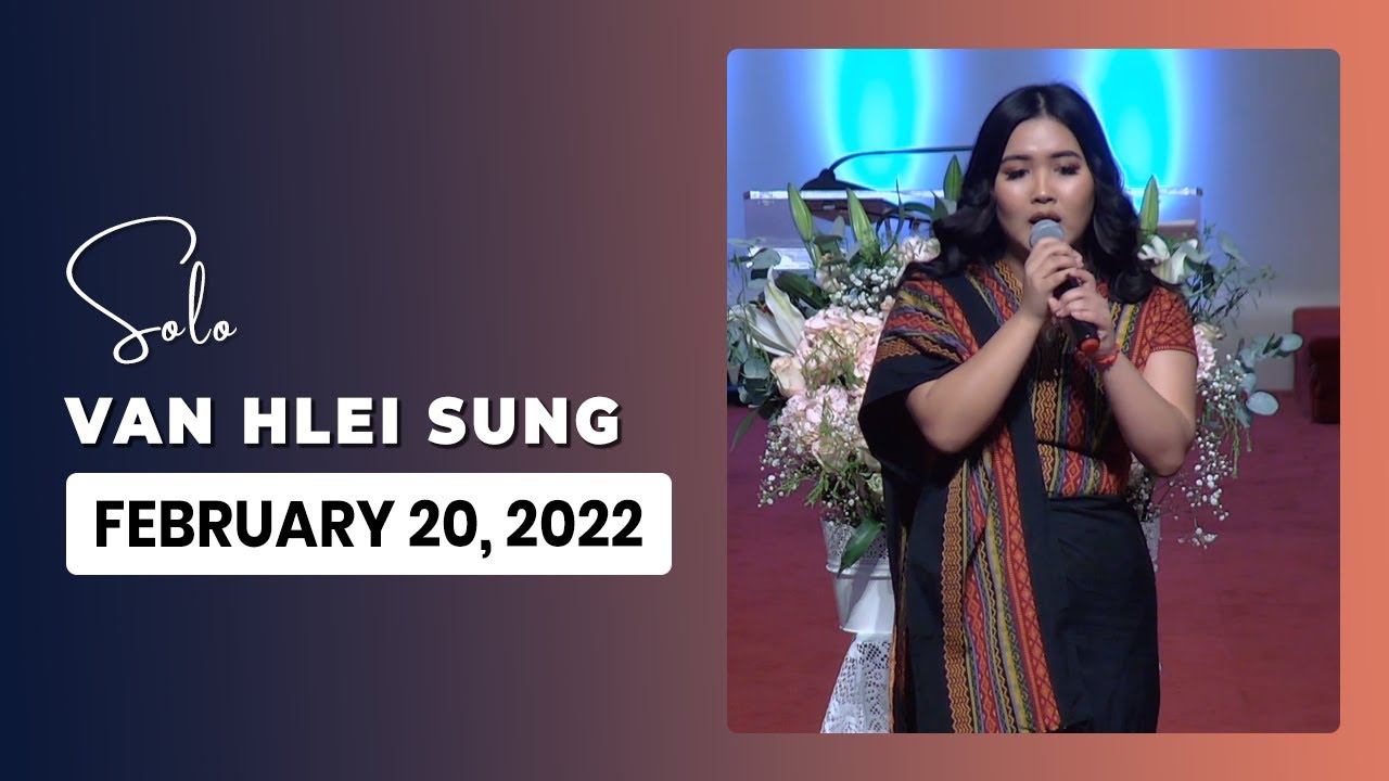 Van Hlei Sung || Solo || February 20, 2022 - YouTube