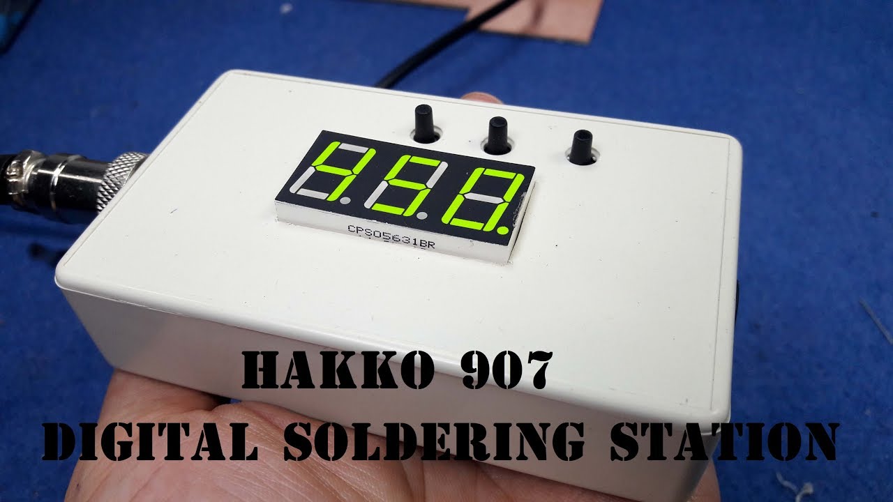 How To Make Hakko 907 Digital Soldering Station Version 1 - YouTube
