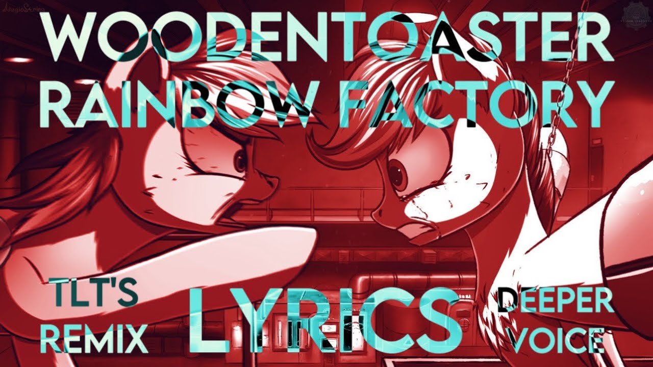 Rainbow Factory (WoodenToaster Remix) by The Living Tombstone Lyrics ...