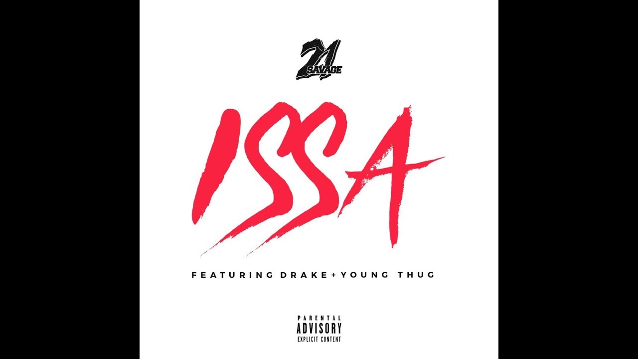 21 Savage - Issa ft. Drake & Young Thug (Official Audio Best Version ...
