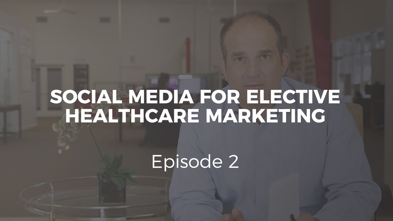 Social Media Marketing for Elective Healthcare Practices - YouTube