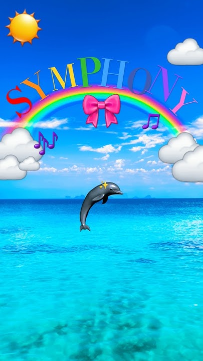 SYMPHONY🎶🎵 ️👩‍🦲🎀 #symphony #dolphin #edit #song #rainbow #ocean - YouTube