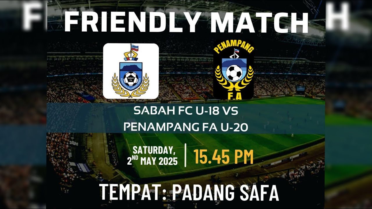 (((LIVE))) SABAH FC U18 🆚 PENAMPANG FA U20 | FRIENDLY MATCH ⚽⚽⚽ - YouTube