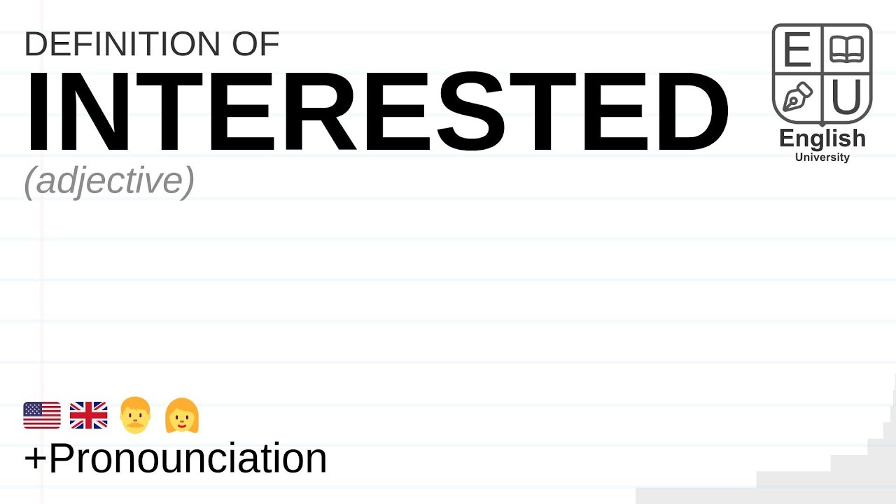 INTERESTED meaning, definition & pronunciation | What is INTERESTED ...