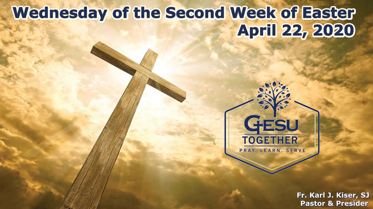 Wednesday of the Second Week of Easter 4/22/20 - YouTube