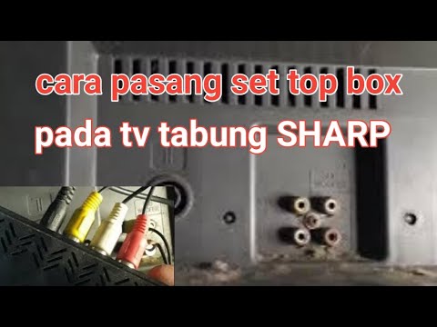 cara pasang set top box pada tv tabung sharp - YouTube