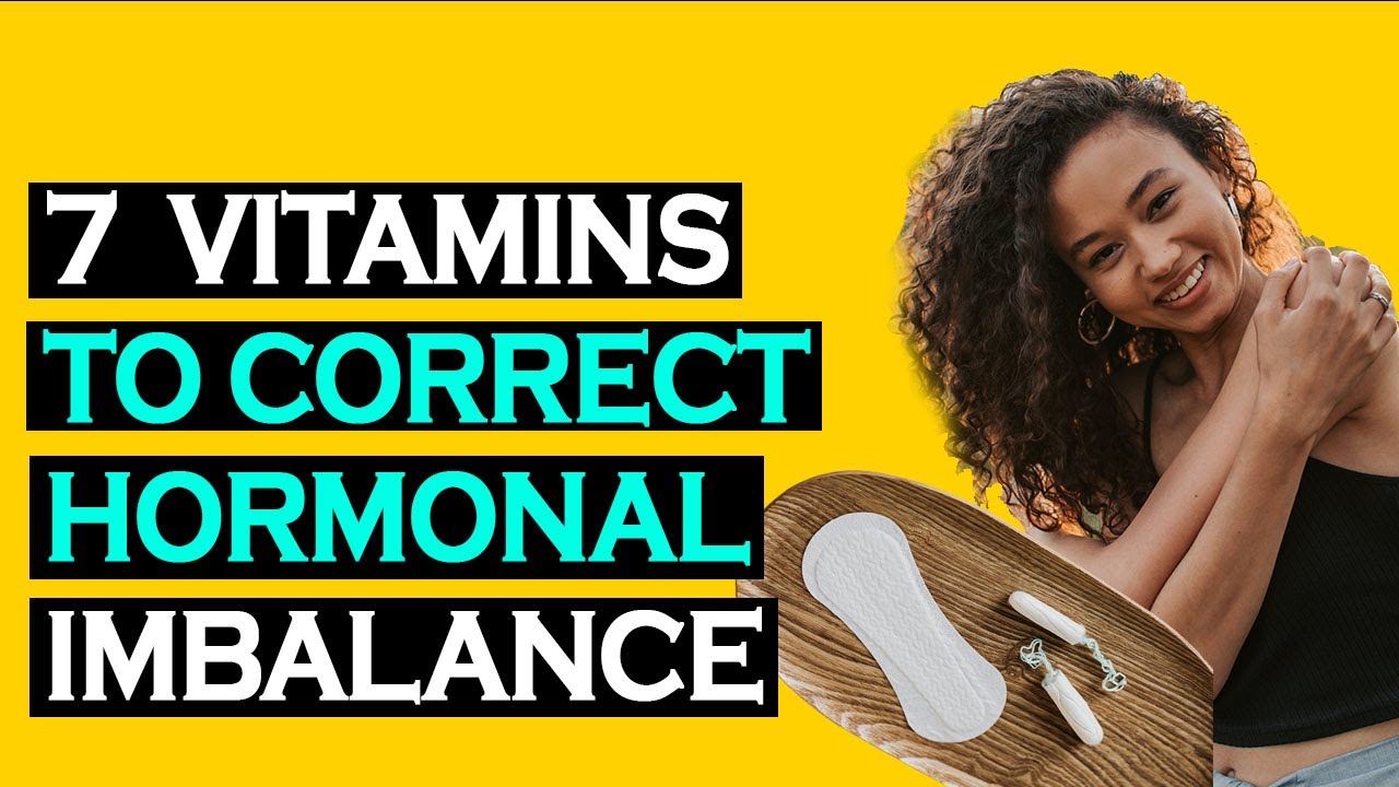 7 Hormone-Balancing Vitamins Every Woman Needs - YouTube