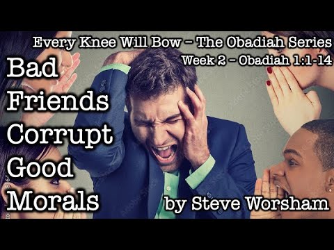 Every Knee Will Bow - The Obadiah Series: Bad Friends Corrupt Good ...