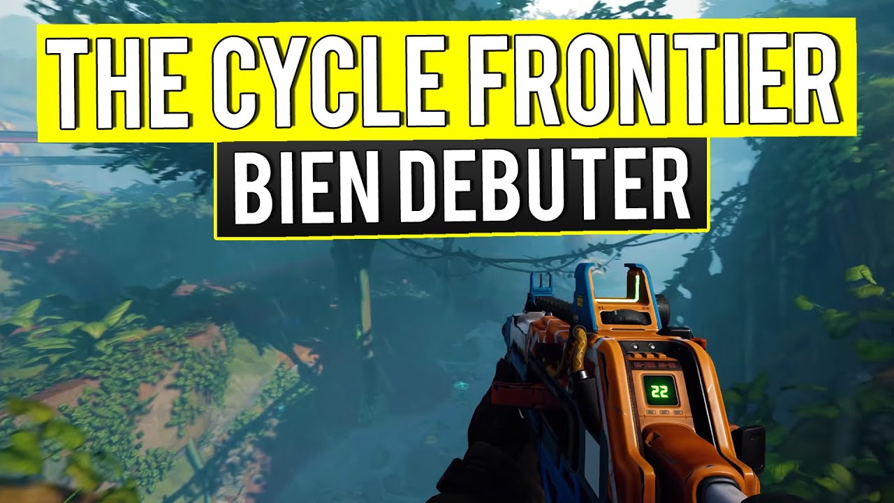 THE CYCLE FRONTIER COMMENT BIEN DEBUTER ? - YouTube
