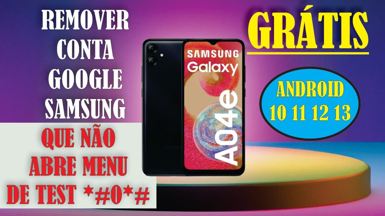 Desbloqueio conta google SAMSUNG ANDROID 13 QUANDO NÃO ACEITA O CODIGO *#0*# A10S A02 A04E TABA7 ...