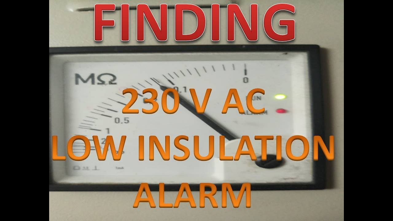 230 V AC LOW INSULATION ALARM // FINDING MAIN SWITCHBOARD LOW ...