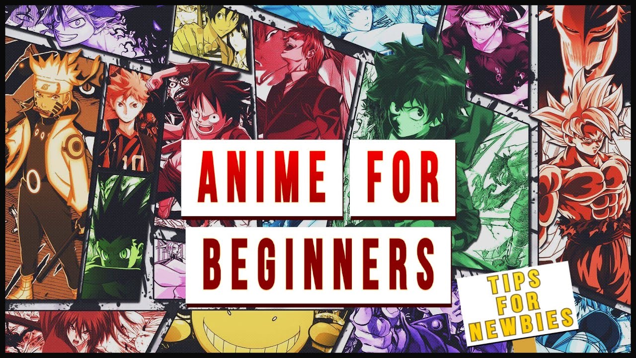 How to Start Watching Anime For Beginners: Tips for Newbies - YouTube
