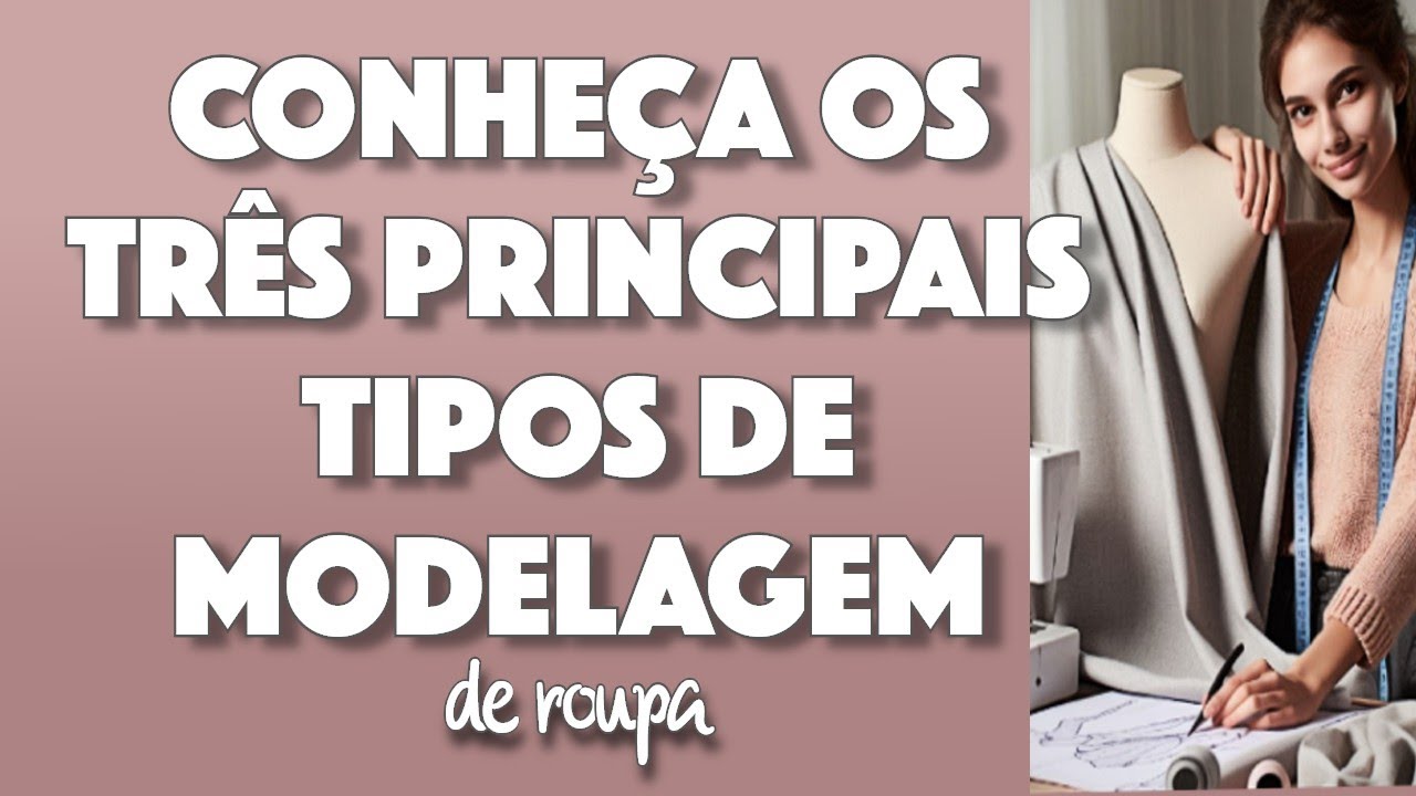 Conheça os três principais estilos de modelagem de roupas. - YouTube