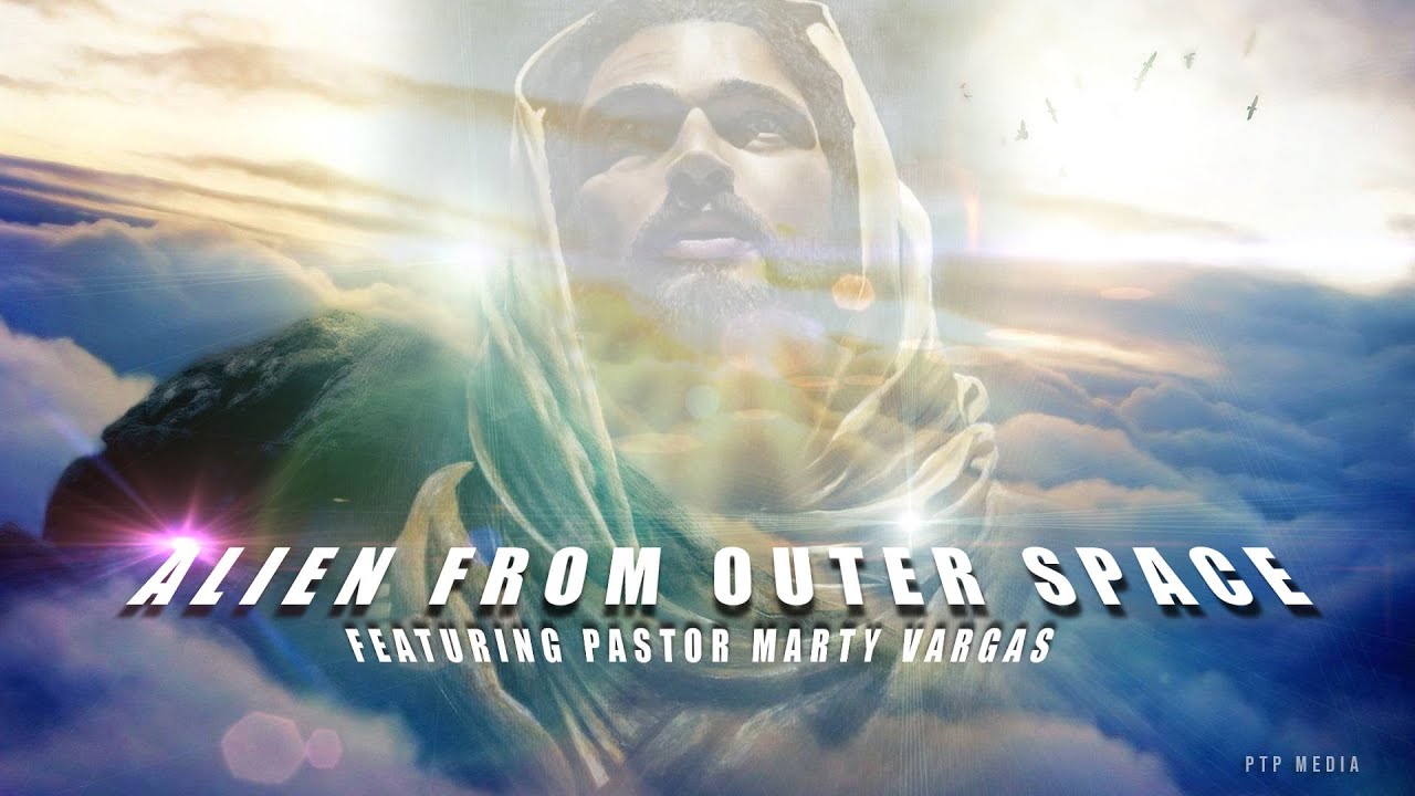 Hope For A Hurting World Featuring Pastor Marty Vargas - "An Alien From ...