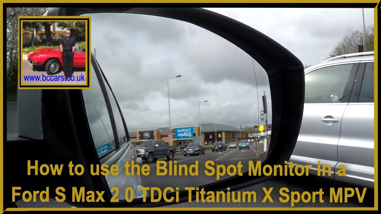 How to use the Blind Spot Monitor in a Ford S Max 2 0 TDCi Titanium X ...