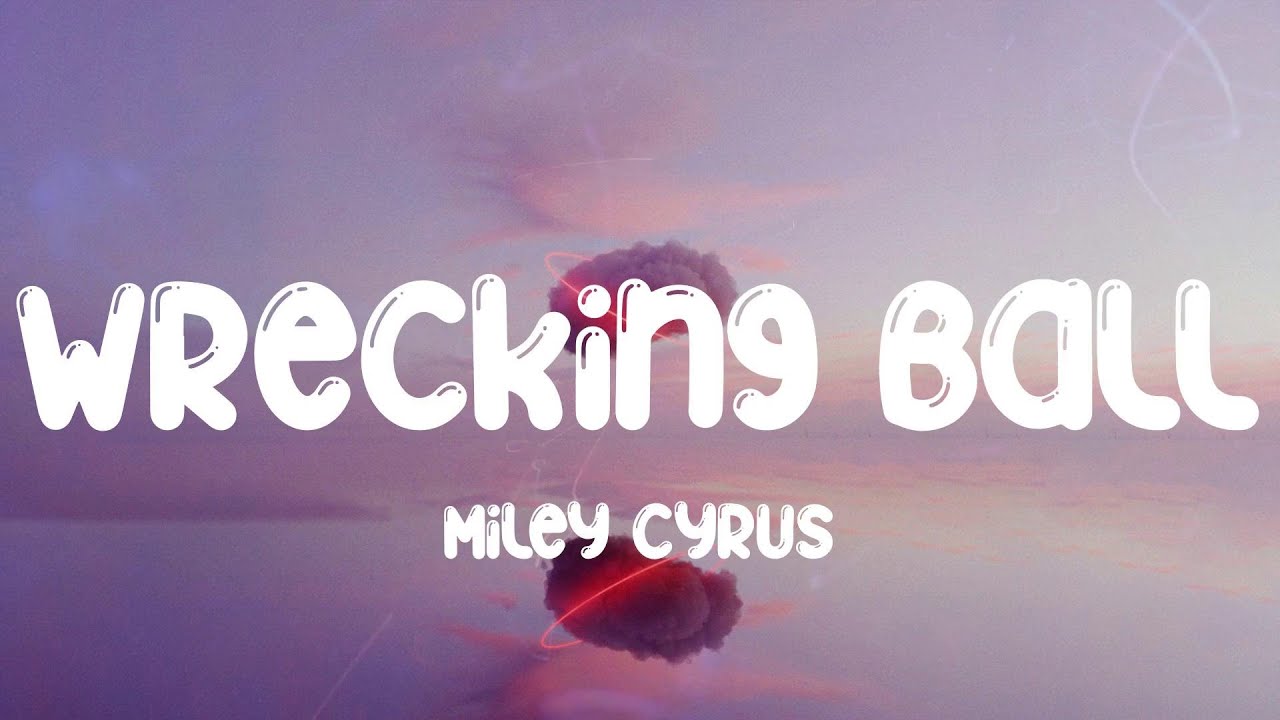 Wrecking Ball - Miley Cyrus (Lyric Video) - YouTube