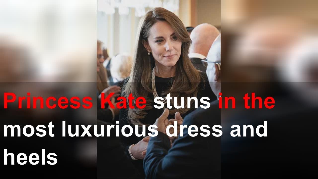 Princess Kate stuns in the most luxurious dress and heels - YouTube